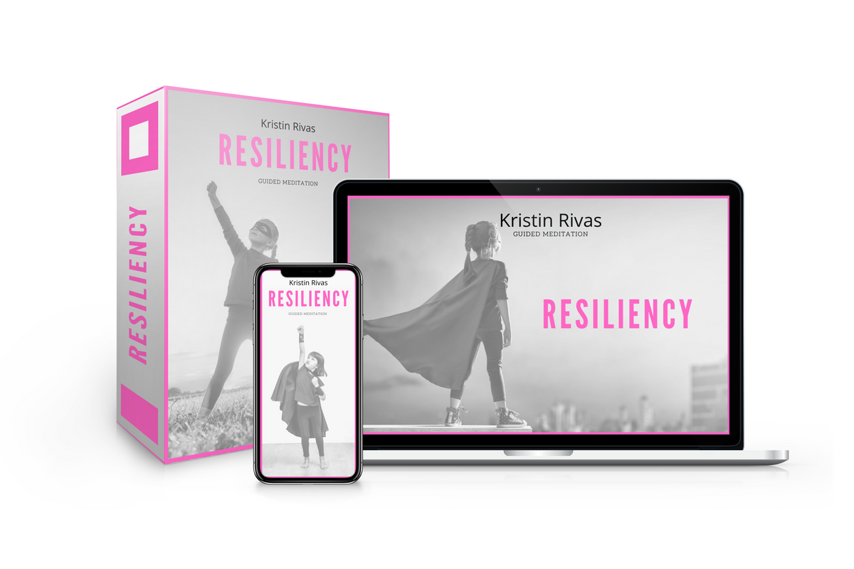 Resiliency - Guided Meditation - Kristin Rivas – Kristin Rivas, LLC ...